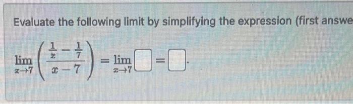 Solved Evaluate the following limit by simplifying the | Chegg.com