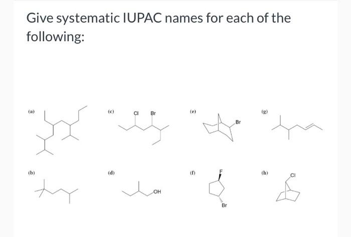 Solved Give systematic IUPAC names for each of the | Chegg.com