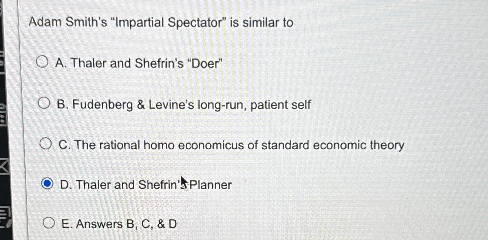 Solved Adam Smith's "Impartial Spectator" is similar toA. | Chegg.com