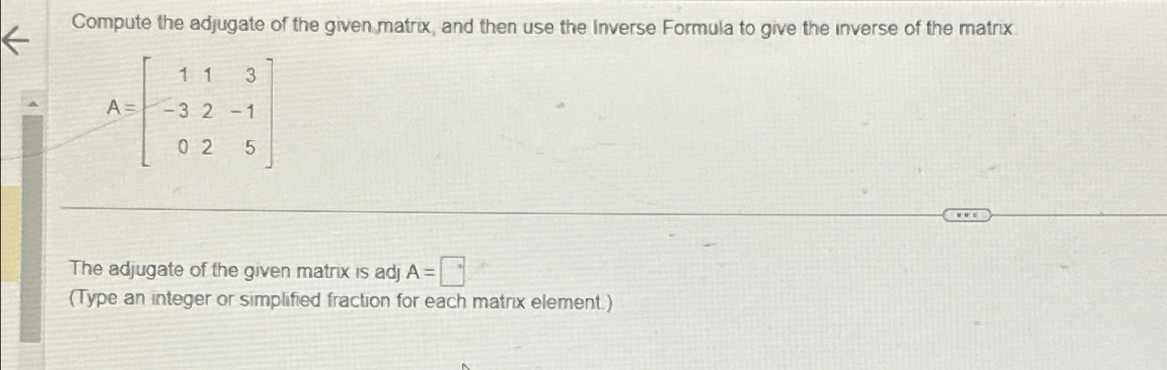 Solved Compute the adjugate of the given matrix, and then | Chegg.com