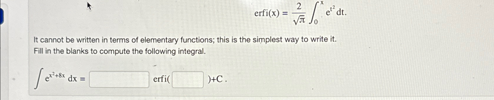 Solved erfi(x)=2π2∫0xet2dtIt cannot be written in terms of | Chegg.com