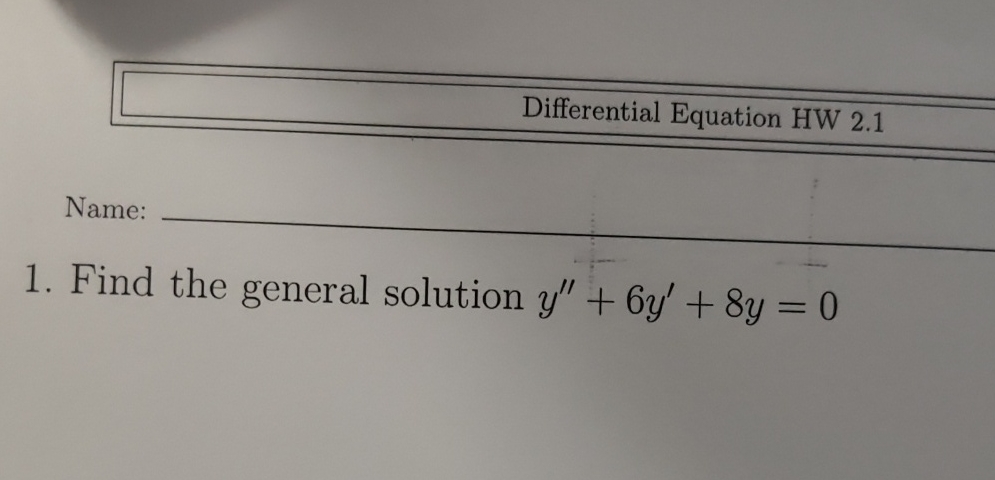 Solved Differential Equation HW 2.1Name: q,Find the general | Chegg.com