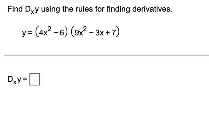 Solved Find Dxy using the rules for finding derivatives. y= | Chegg.com