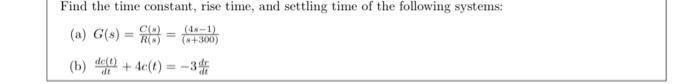 Solved Find the time constant, rise time, and settling time | Chegg.com