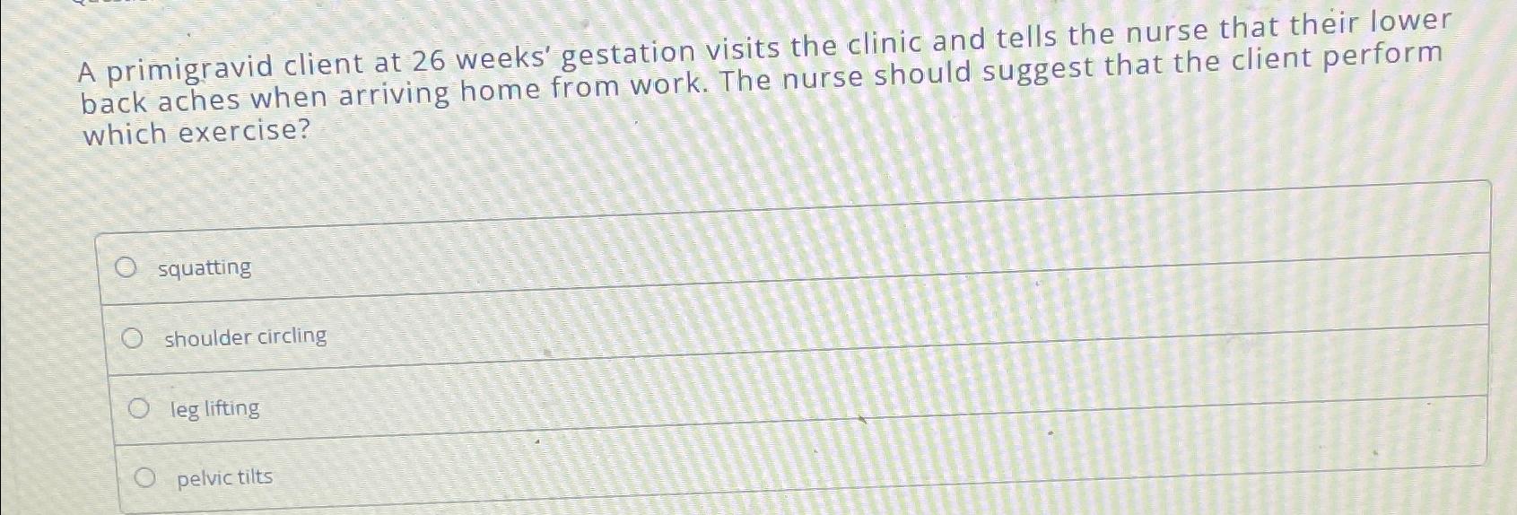 Solved A primigravid client at 26 ﻿weeks' gestation visits | Chegg.com
