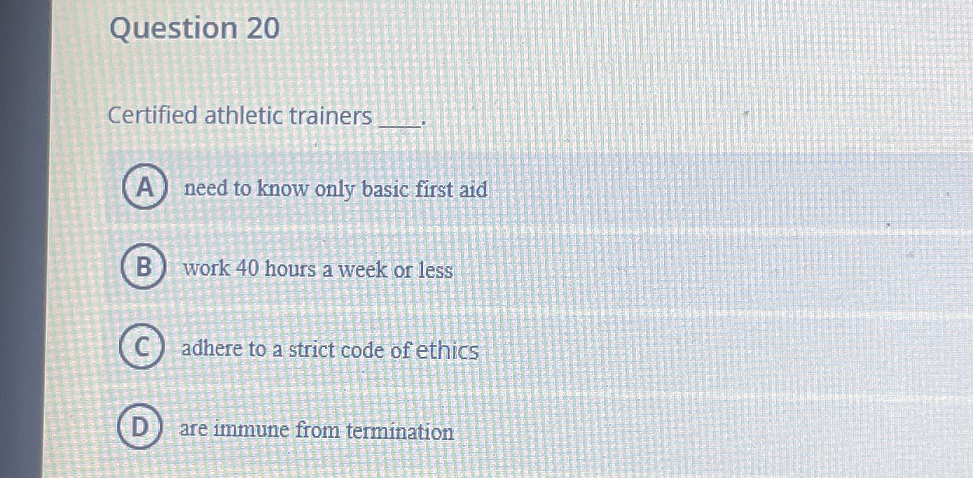 Solved Question 20Certified athletic trainersneed to know | Chegg.com