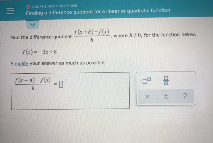 Solved O GRAPHS AND FUNCTIONS Finding a difference quotient | Chegg.com
