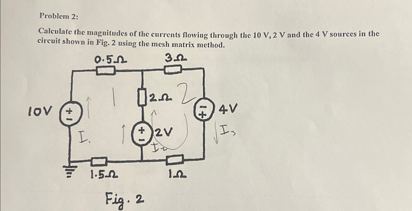 Solved Problem 2:Calculate the magnitudes of the currents | Chegg.com