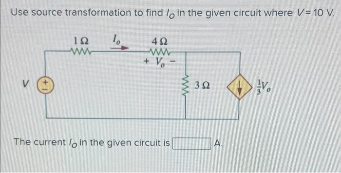 Solved Use source transformation to find IO in the given | Chegg.com