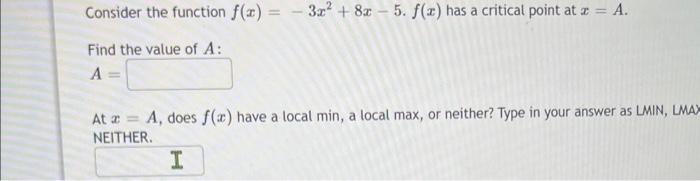 Solved Consider the function f(x)=−3x2+8x−5.f(x) has a | Chegg.com