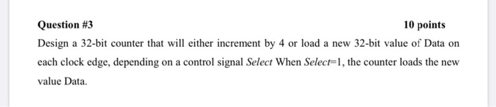 Solved Question #3 10 points Design a 32-bit counter that | Chegg.com