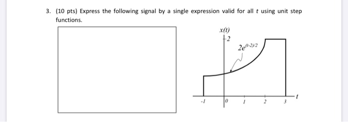 Solved 3. (10 pts) Express the following signal by a single | Chegg.com