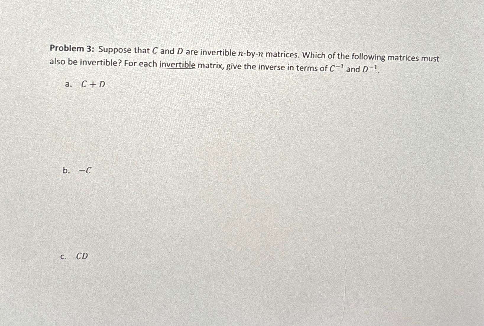 Solved Problem 3: Suppose that C ﻿and D ﻿are invertible | Chegg.com