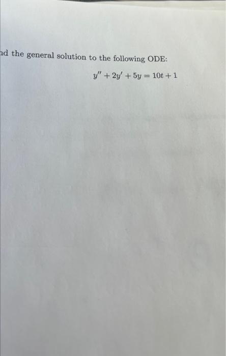 Solved the general solution to the following ODE; | Chegg.com