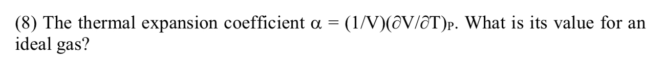 Solved (8) ﻿The thermal expansion coefficient | Chegg.com
