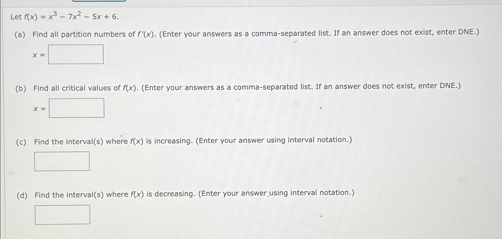Solved Let f(x)=x3-7x2-5x+6(a) ﻿Find all partition numbers | Chegg.com