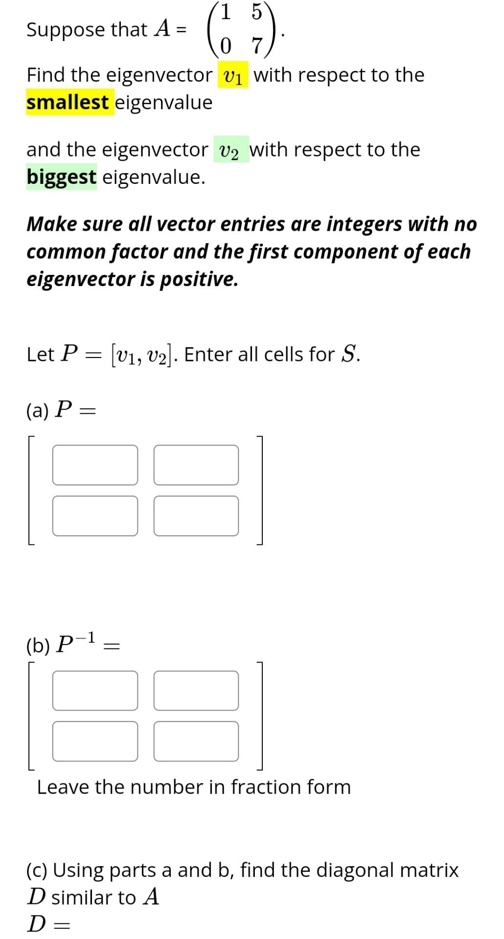 Solved Suppose that A=(1057). Find the eigenvector v1 with | Chegg.com