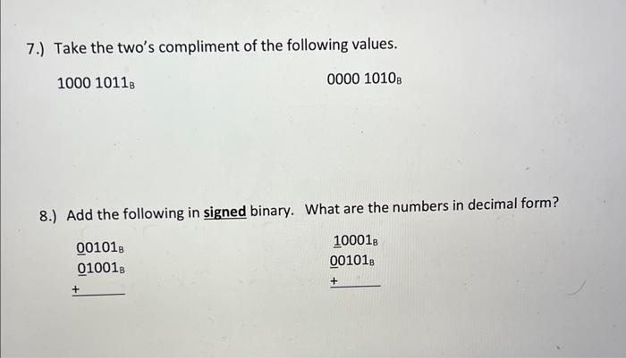 Solved 7.) Take the two's compliment of the following | Chegg.com