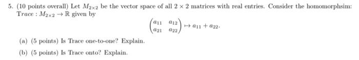 Solved 5. (10 points overall) Let M2×2 be the vector space | Chegg.com