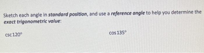 Solved Sketch each angle in standard position, and use a | Chegg.com