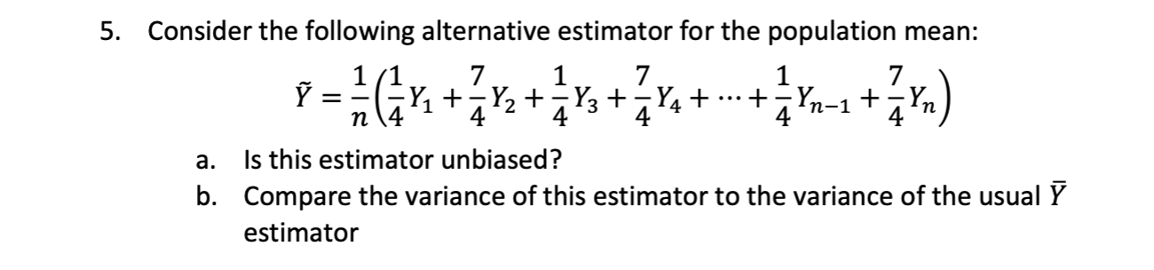 Solved Consider the following alternative estimator for the | Chegg.com