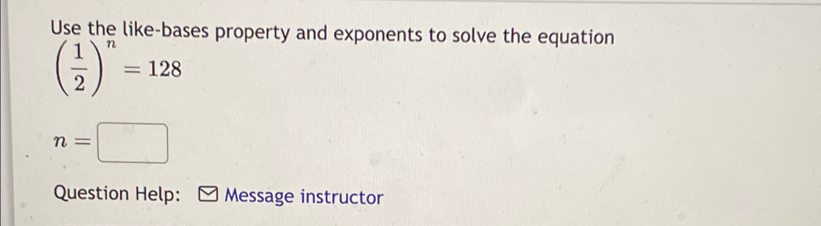 Solved Use the like-bases property and exponents to solve | Chegg.com