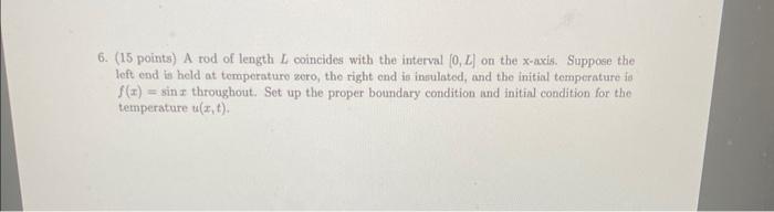 Solved 6. (15 points) A rod of length L coincides with the | Chegg.com