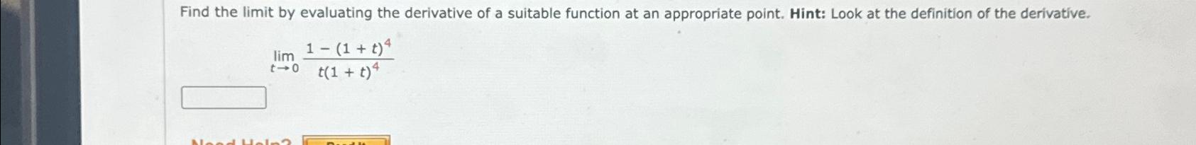 Solved Find the limit by evaluating the derivative of a | Chegg.com