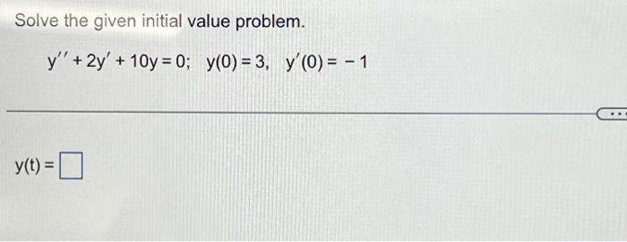 Solved Solve the given initial value problem. y'' + 2y' | Chegg.com