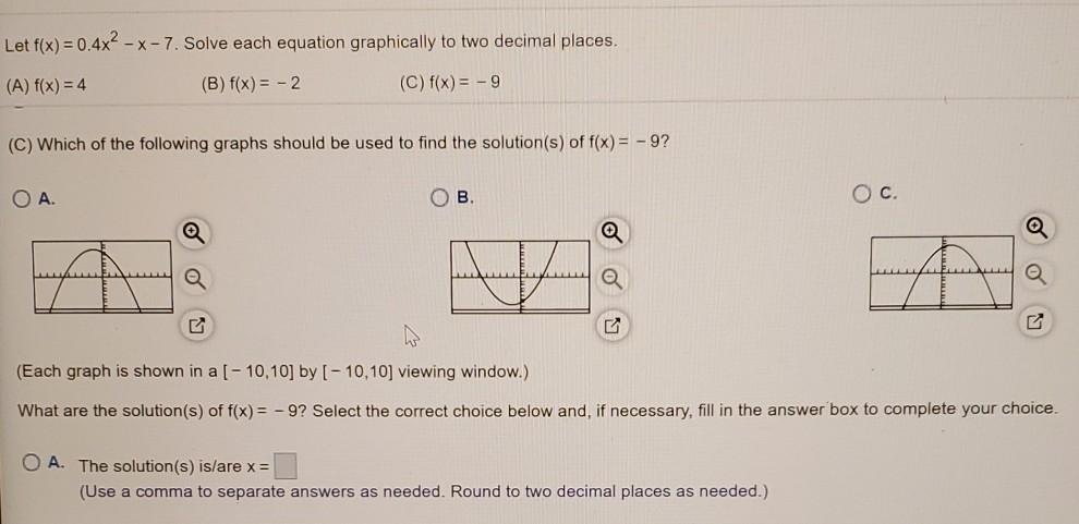 Solved Let f(x)=0.4x2 - X-7. Solve each equation graphically | Chegg.com