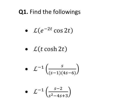 Solved Q1. Find the followings L(e-2t cos 2t) . L(t cosh 2t) | Chegg.com