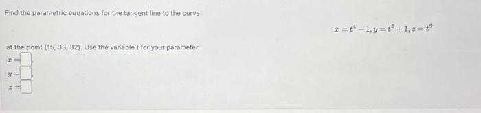 Solved Find the parametric equations for the tangent line to | Chegg.com