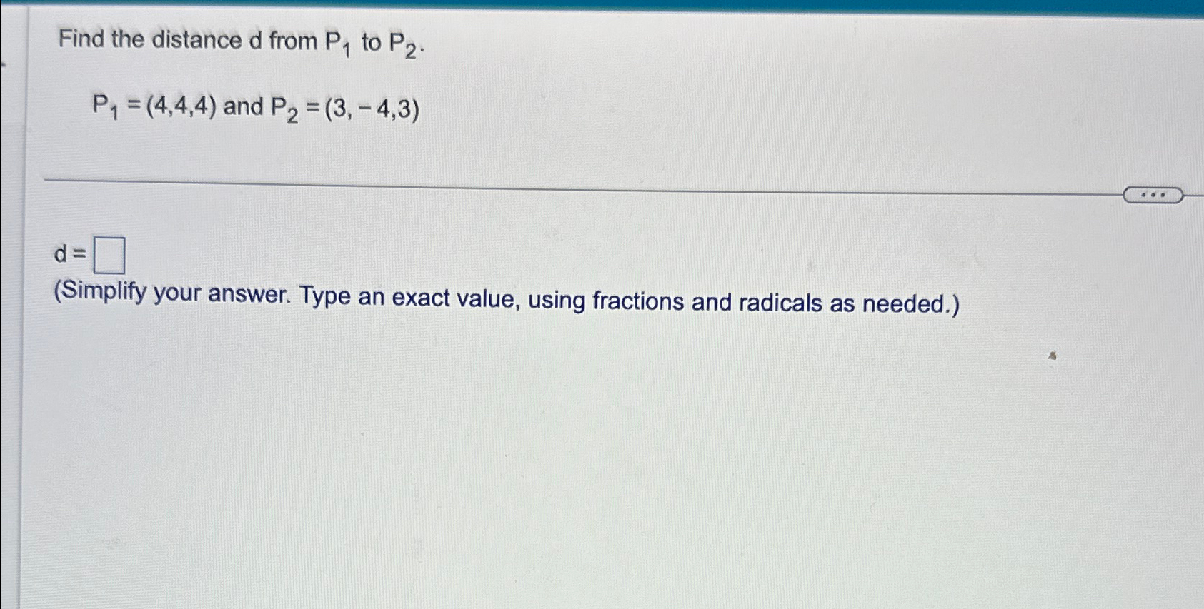 Solved Find the distance d ﻿from P1 ﻿to P2.P1=(4,4,4) ﻿and | Chegg.com