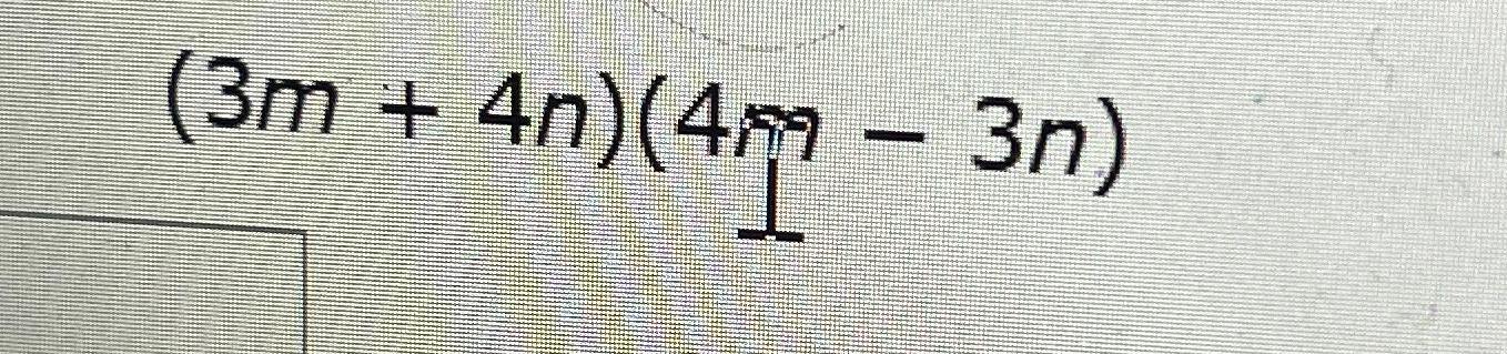 Solved (3m+4n)(4m-3n) | Chegg.com
