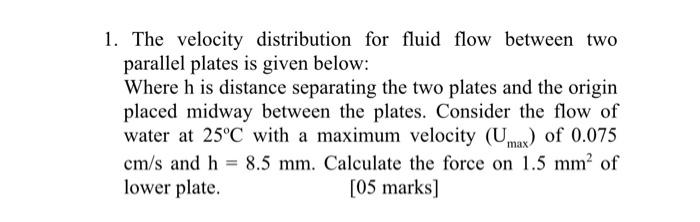 Solved 1. The velocity distribution for fluid flow between | Chegg.com