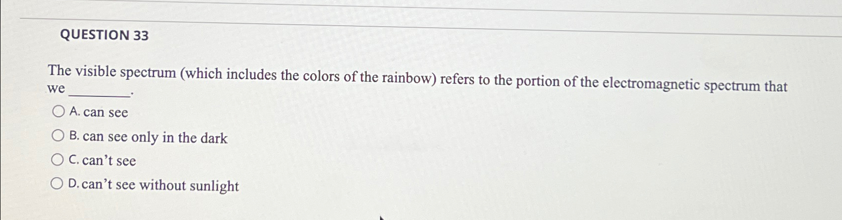 Solved QUESTION 33The visible spectrum (which includes the | Chegg.com