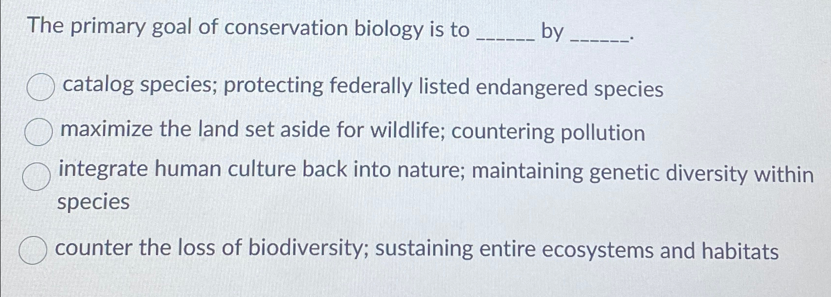 Solved The primary goal of conservation biology is to by | Chegg.com
