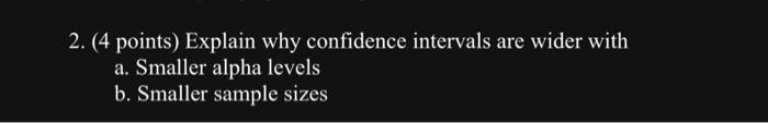 Solved 2. (4 points) Explain why confidence intervals are | Chegg.com