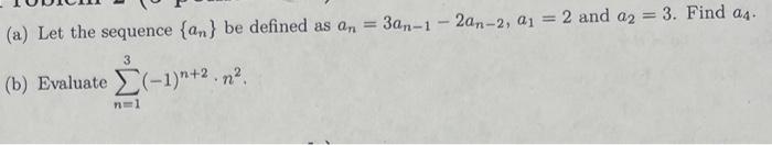 Solved (a) Let the sequence {an} be defined as | Chegg.com