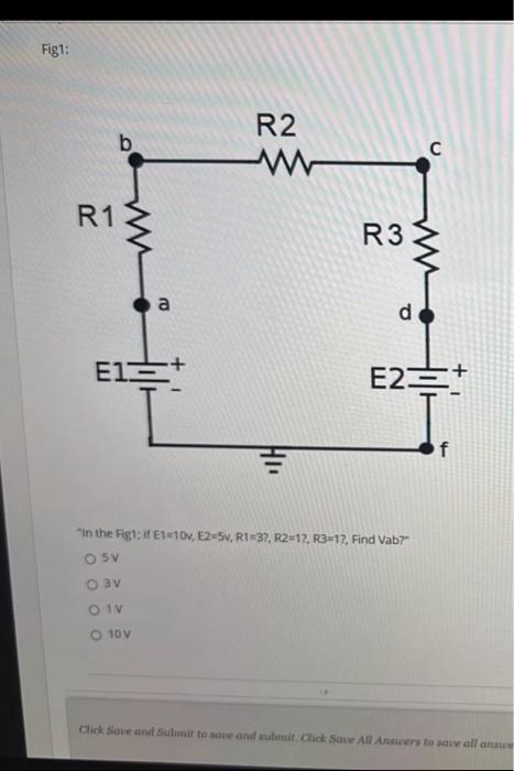 Solved "In the Fig1; if E1e10v, E2=5v, R1 =3?,R2=1?,R3=1?, | Chegg.com