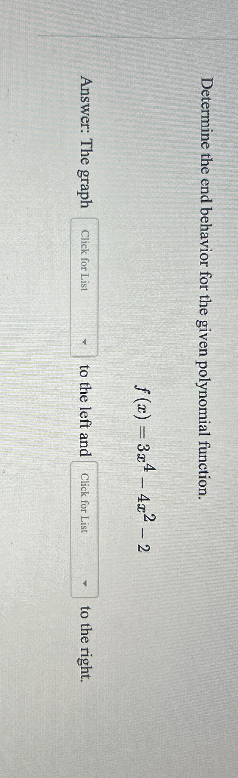 Solved Determine the end behavior for the given polynomial | Chegg.com