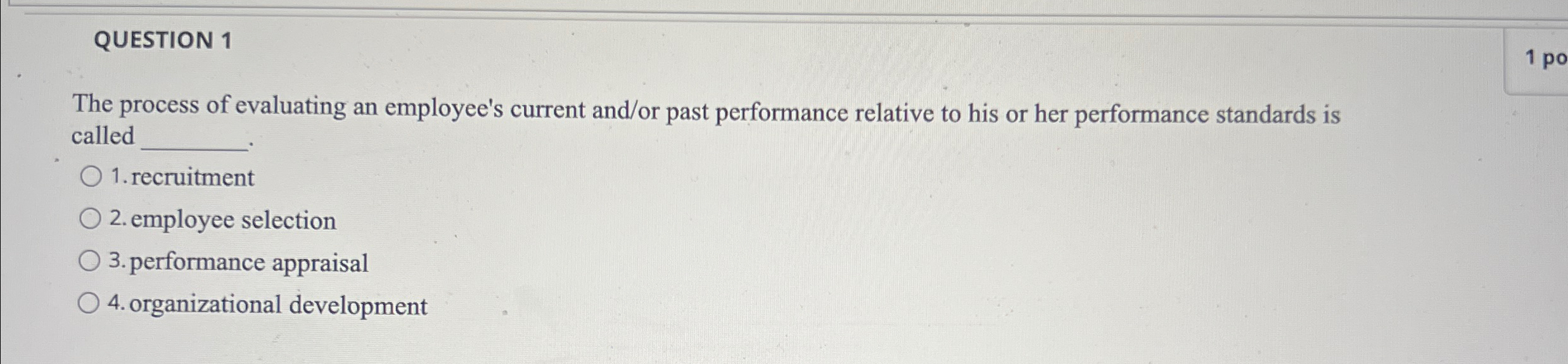Solved QUESTION 1The process of evaluating an employee's | Chegg.com