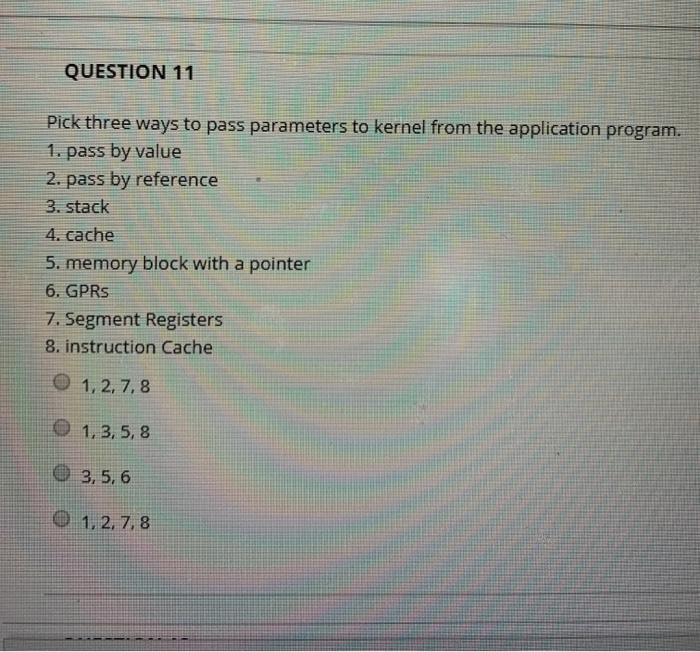 Solved QUESTION 11 Pick three ways to pass parameters to | Chegg.com