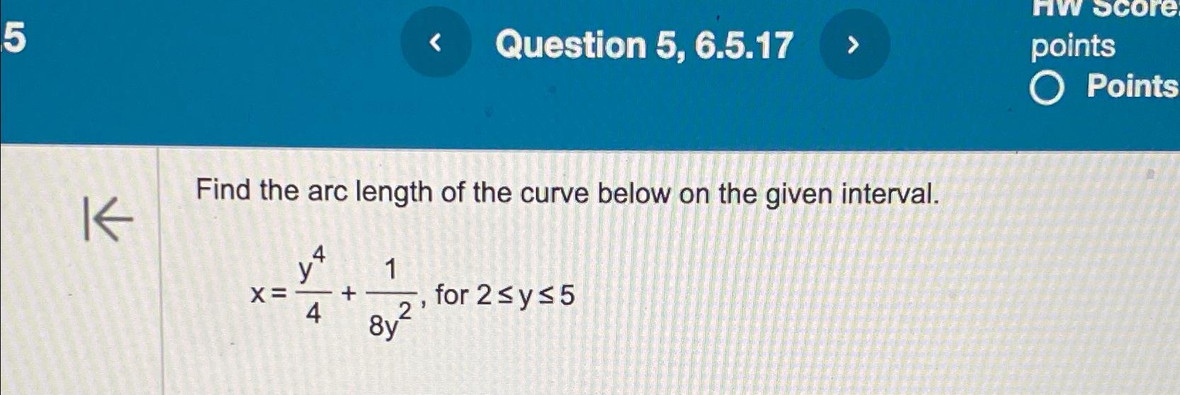 Solved Question 5, 6.5.17pointsPointsFind the arc length of | Chegg.com
