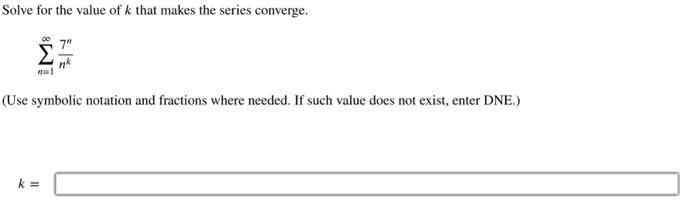 Solved Solve for the value of k that makes the series | Chegg.com