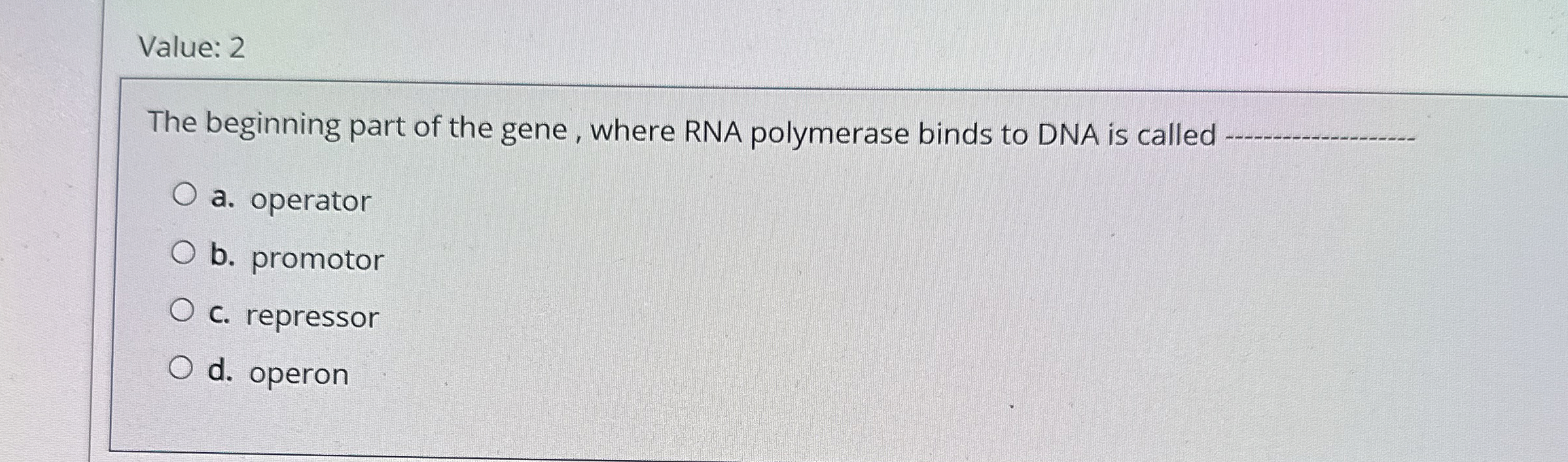 Solved Value: 2The beginning part of the gene, where RNA | Chegg.com