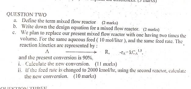 Solved QUESTION TWO a. Define the term mixed flow reactor (2 | Chegg.com