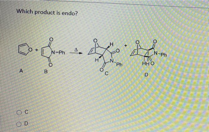 Solved Which product is endo? A B D C | Chegg.com