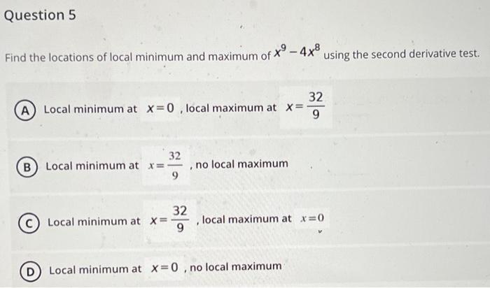 Solved Question 5 Find the locations of local minimum and | Chegg.com
