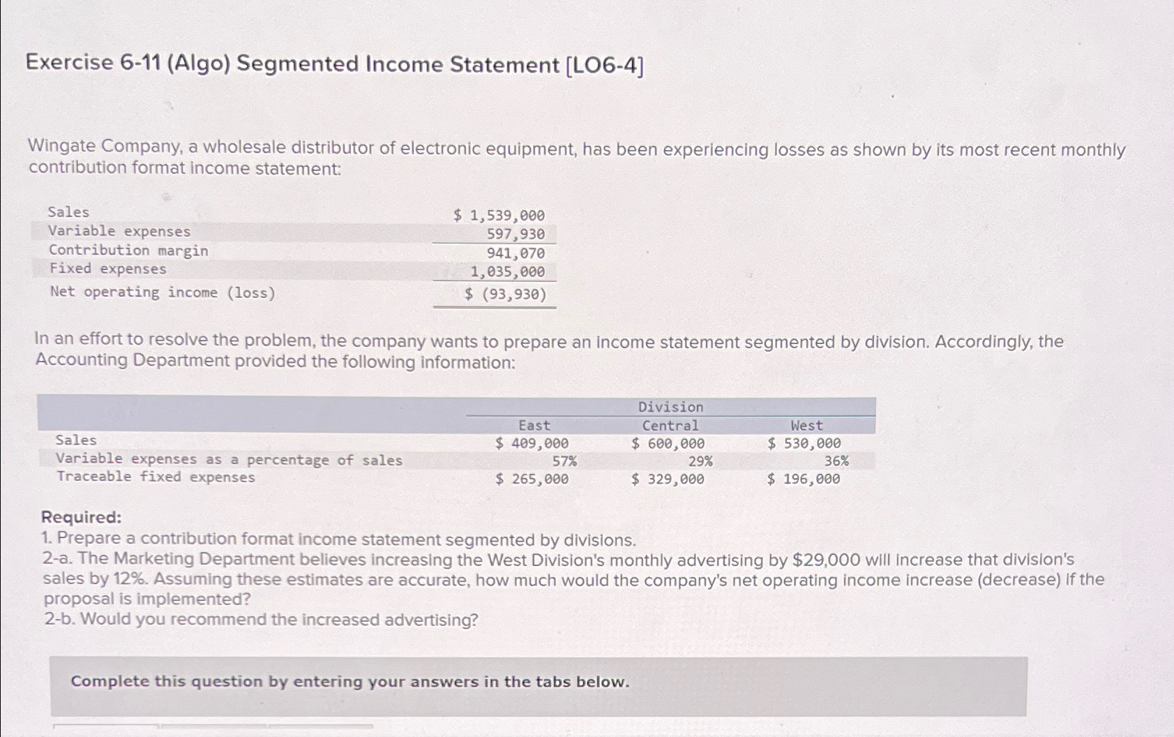 Solved Exercise 6-11 (Algo) Segmented Income Statement | Chegg.com Solved Exercise 6-11 (Algo) Segmented Income Statement | Chegg.com